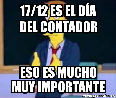 Meme Personalizado - 17/12 es el dÃ­a del contador eso es mucho muy ...