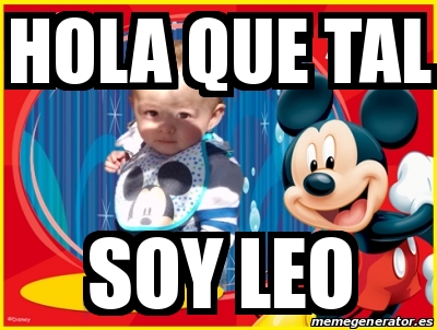 Meme Personalizado - HOLA QUE TAL SOY LEO - 31188444