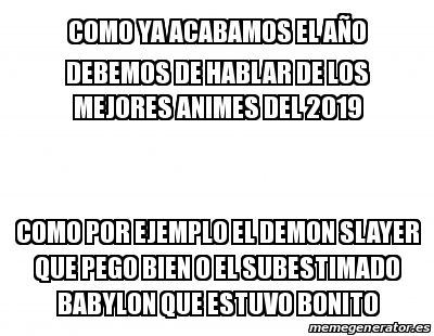 Meme Personalizado - como ya acabamos el aÃ±o debemos de hablar de los ...