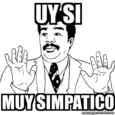 Meme Ay Si - Uy si Muy simpatico - 31194475