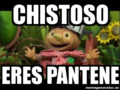 Meme Personalizado - chistoso eres pantene - 31195723