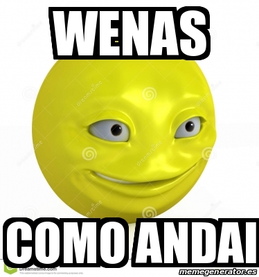 Meme Personalizado - Wenas Como andai - 31196977