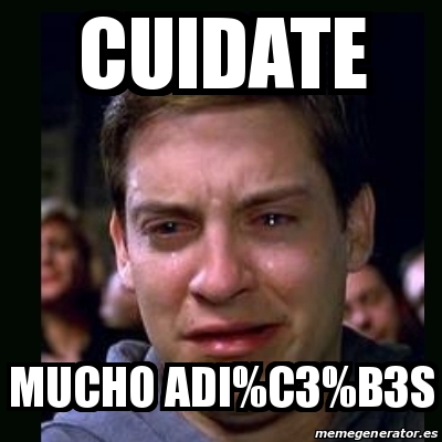 Meme crying peter parker - Cuidate Mucho adi%C3%B3s - 31198285