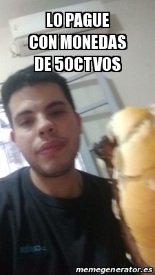 Meme Personalizado - lo pague con monedas de 50ctvos - 31198905