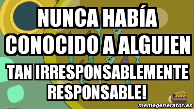 Meme Personalizado - Nunca habÃ­a conocido a alguien Tan ...