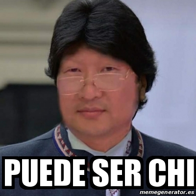 Meme Personalizado - Puede ser chi - 31020452