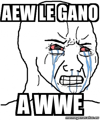 Meme Personalizado - Aew le gano A wwe - 31021498