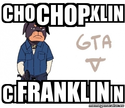 Meme Personalizado - CHOP Franklin - 31024559