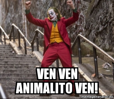 Meme Personalizado - Ven ven animalito ven! - 31025189