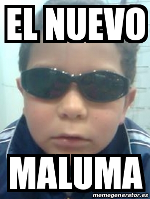 Meme Personalizado - el nuevo maluma - 31200807