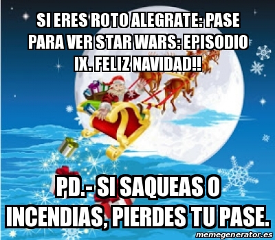 Meme Personalizado - SI ERES ROTO ALEGRATE: PASE PARA VER STAR WARS ...