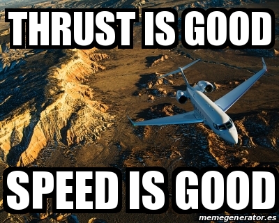 Meme Personalizado - Thrust is good Speed is good - 31201105
