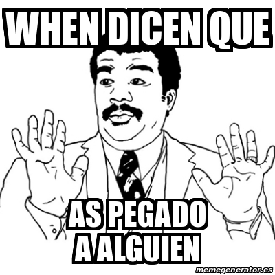 Meme Ay Si - When dicen que as pegado a alguien - 31201210