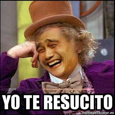 Meme Yao Wonka - Yo te resucito - 31201323