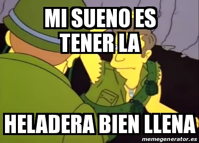 Meme Personalizado - Mi sueno es tener la Heladera bien llena - 31201407