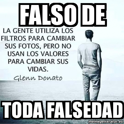 Meme Personalizado - Falso de toda falsedad - 31201849