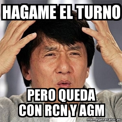 Meme Jackie Chan - Hagame el turno Pero queda con RCN y AGM - 31202344