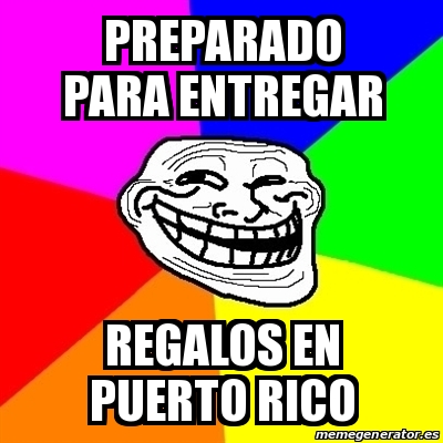 Meme Troll - Preparado para entregar regalos en Puerto Rico - 31202402