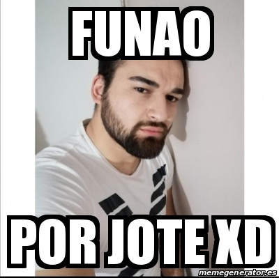 Meme Personalizado - Funao Por jote xd - 31202476