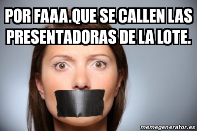 Meme Personalizado - Por faaa.que se callen las presentadoras de la ...