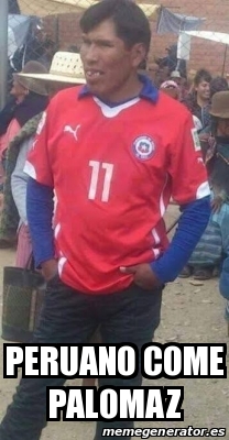 Meme Personalizado - Peruano come palomaz - 31203749