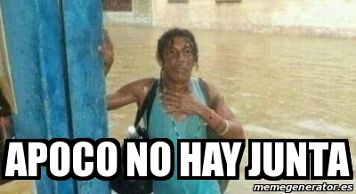 Meme Personalizado - apoco no hay junta - 31205828
