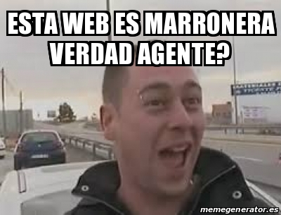 Meme Personalizado - esta web es marronera verdad agente? - 31208208
