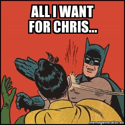 Meme Batman slaps Robin - All I want for Chris... - 31208623