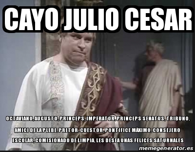 Meme Personalizado - cayo julio cesar octaviano, Augusto, princeps ...