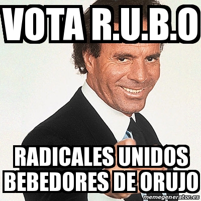 Meme Julio Iglesias - Vota r.u.b.o Radicales unidos bebedores de orujo ...