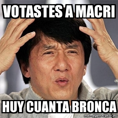 Meme Jackie Chan - votastes a macri huy cuanta bronca - 31211864