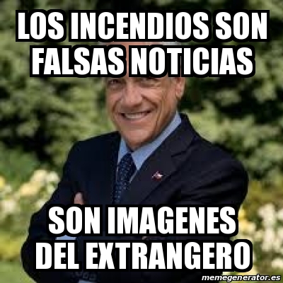 Meme Personalizado - Los incendios son falsas noticias Son imagenes del ...