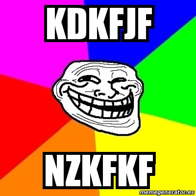Meme Troll - Kdkfjf Nzkfkf - 31213418