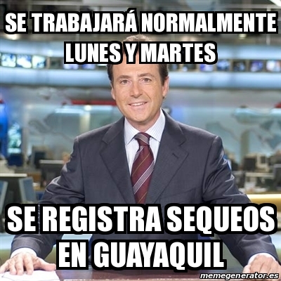Meme Matias Prats - Se trabajarÃ¡ normalmente lunes y martes Se ...