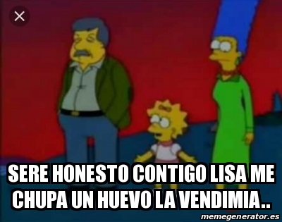 Meme Personalizado - Sere honesto contigo lisa Me chupa un huevo la ...