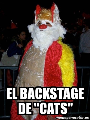 Meme Personalizado - El backstage de "Cats" - 31213798