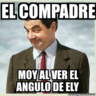 Meme Mr Bean - El compadre Moy al ver el angulo de ely - 31214117