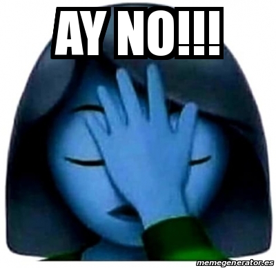 Meme Personalizado - AY NO!!! - 31215514