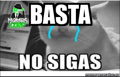 Meme Personalizado - basta - 31216200