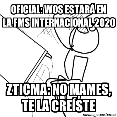 Meme Desk Flip Rage Guy - OFICIAL: WOS ESTARÃ EN LA FMS INTERNACIONAL ...
