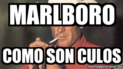 Meme Personalizado - marlboro Como son culos - 31218725