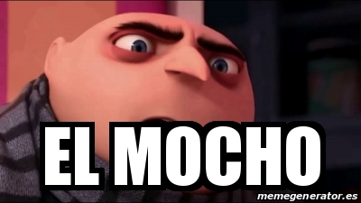 Meme Personalizado - El Mocho - 31218816