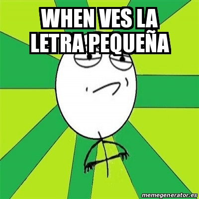 Meme Challenge Accepted - When ves la letra pequeÃ±a - 31219045