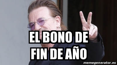 Meme Personalizado - El bono de fin de aÃ±o - 31219100