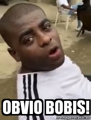 Meme Personalizado - Obvio Bobis! - 31219330