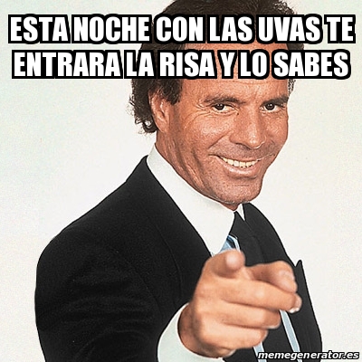 Meme Julio Iglesias - Esta noche con las uvas te entrara la risa y lo ...