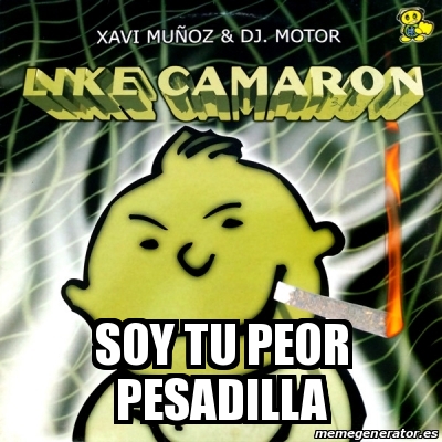 Meme Personalizado - soy tu peor pesadilla - 31224804