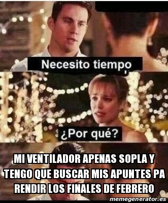 Meme Personalizado - Mi ventilador apenas sopla y tengo que buscar mis ...