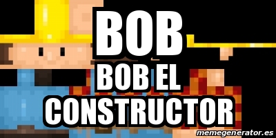 Meme Personalizado - bob bob el constructor - 31225723