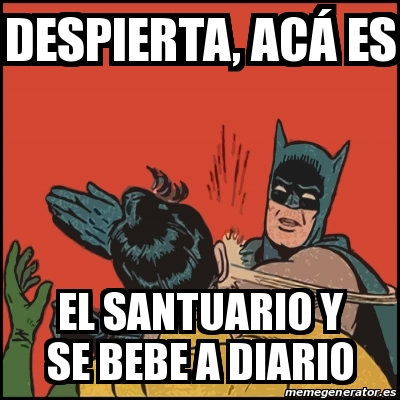 Meme Batman slaps Robin - Despierta, acÃ¡ es El Santuario y se bebe a ...